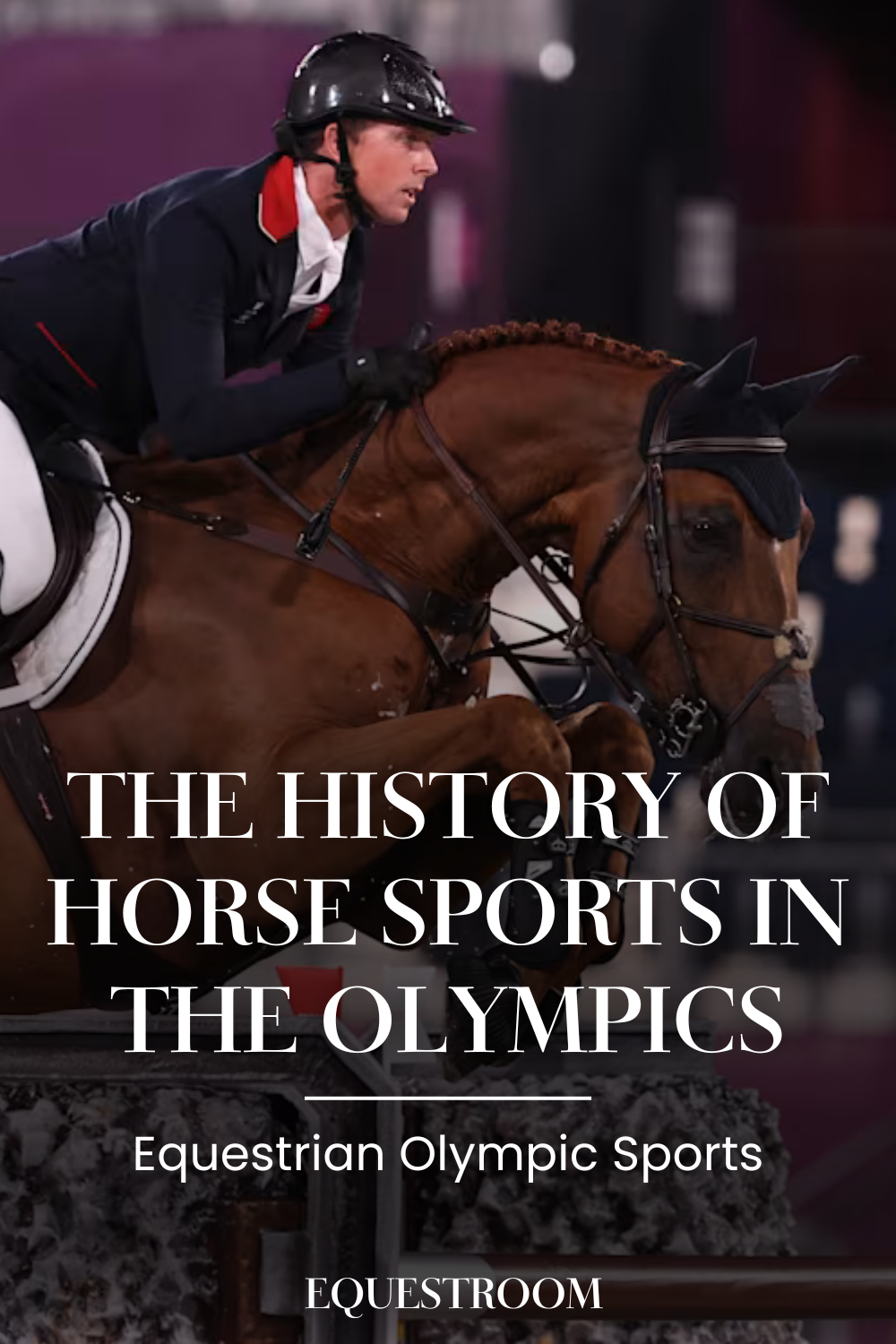The History of Horse Sports in the Olympics: Equestrian Olympic Sports ...